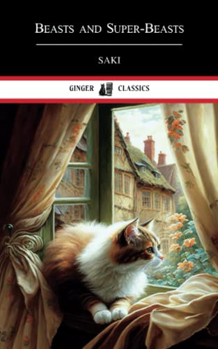 Beasts and Super-Beasts: The 1914 Classic Collection of Short Stories ...