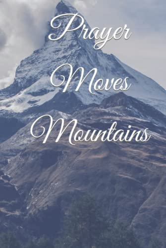 Prayer Moves Mountains by Bridgett Smith | Goodreads