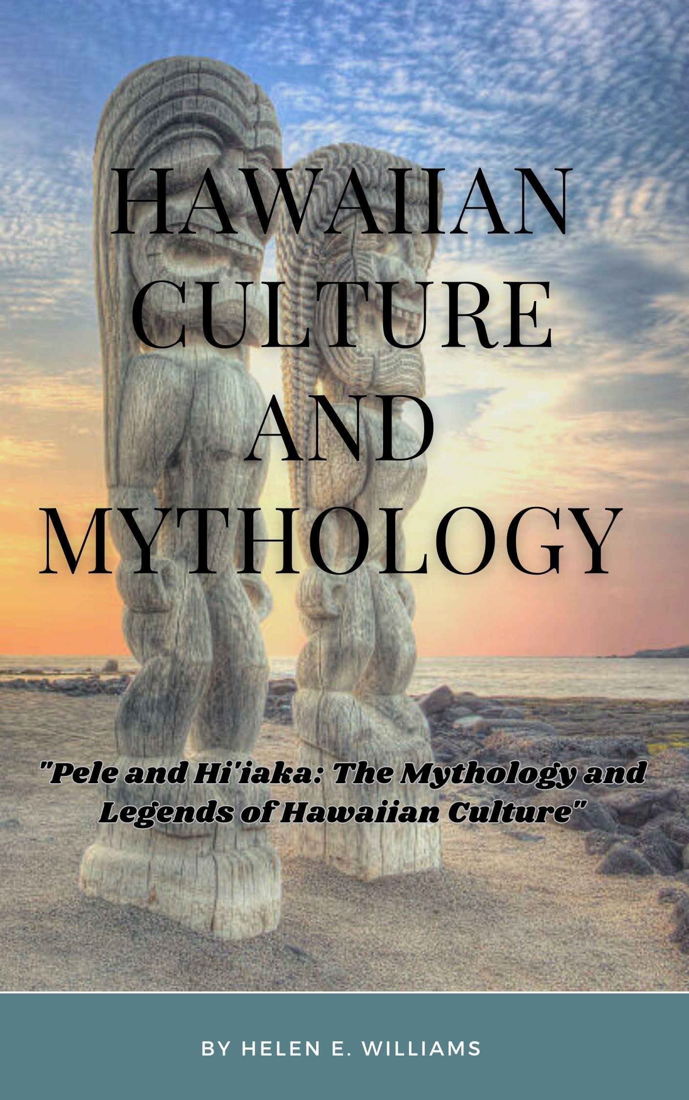 Hawaiian Culture and Mythology : "Pele and Hi'iaka: The Mythology and ...