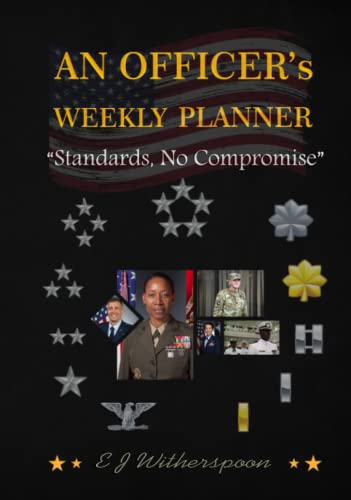 An Officer's Weekly Planner: Standards, No Compromise by EJ Witherspoon ...