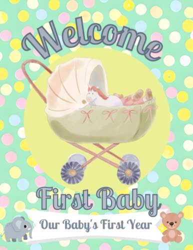 Welcome First Baby: Our Baby's First Year. Keepsake Memory Book For Boy ...