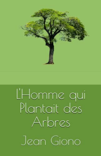 L'Homme qui Plantait des Arbres (French Edition) by Jean Giono | Goodreads