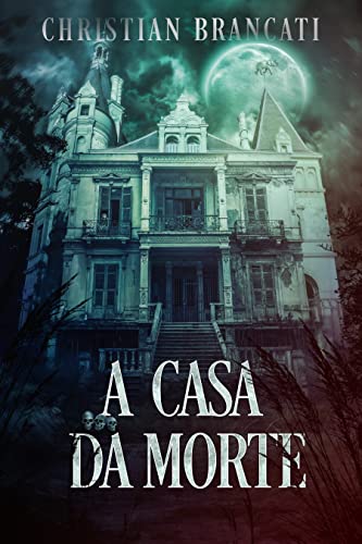 A Casa da Morte: Horror Livro by Christian Brancati | Goodreads