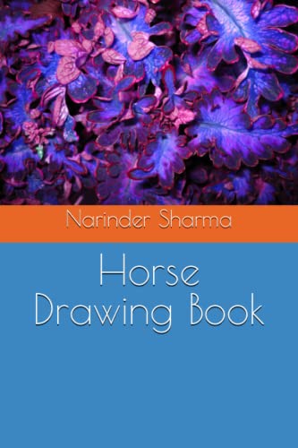 Horse Drawing Book by Mr Narinder Kumar Sharma | Goodreads