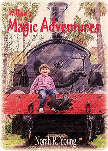 William's Magic Adventures by Norah R. Young | Goodreads