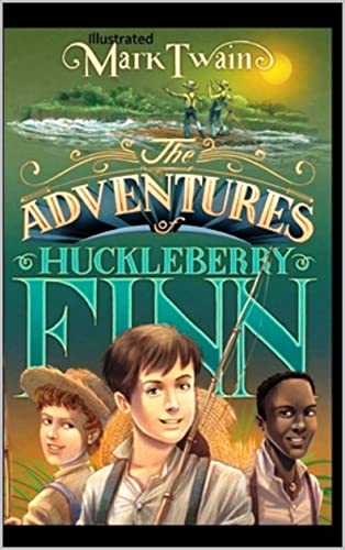 The Adventures of Huckleberry Finn : (Illustrated) by Mark Twain ...
