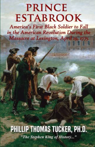 Prince Estabrook: America’s First Black Soldier to Fall in the American ...