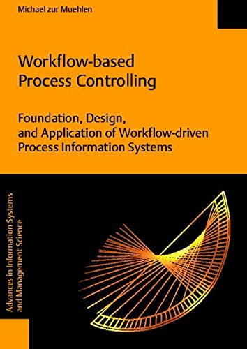 Workflow-based Process Controlling. Foundation, Design, and Application ...