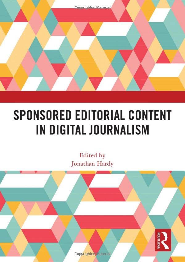 Sponsored Editorial Content in Digital Journalism by Jonathan Hardy ...