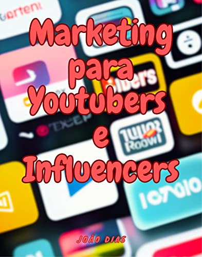 Marketing para Youtubers e Influencers by João Dias | Goodreads