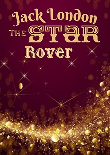 The Star Rover : Illustrated by Jack London | Goodreads