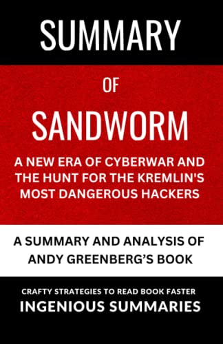 Summary and Analysis of Sandworm: A New Era of Cyberwar and the Hunt ...