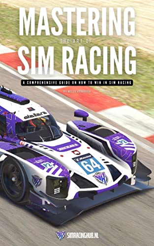 Mastering The Art Of Sim Racing: A Comprehensive Guide On How To Win In ...
