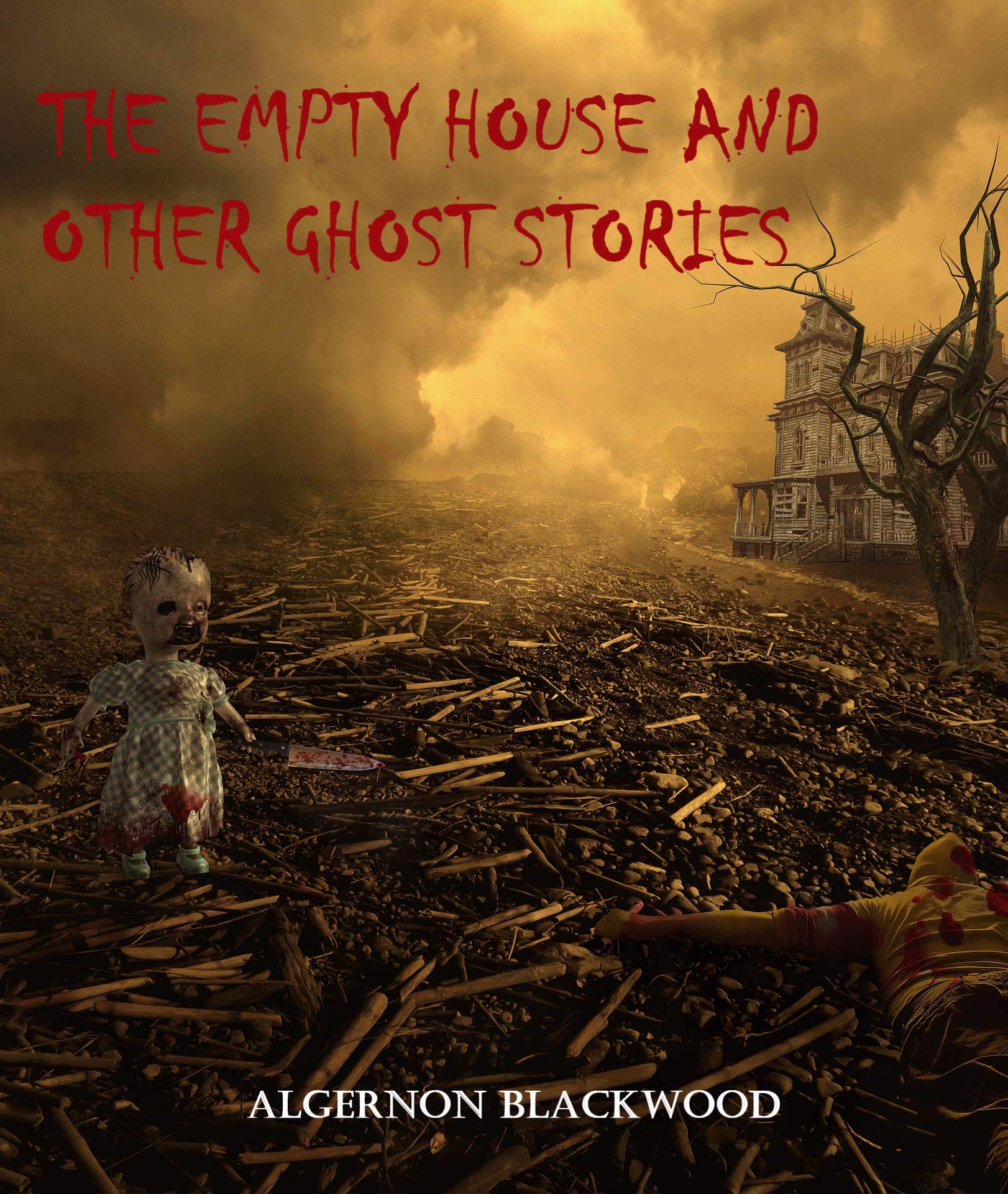 The Empty House And Other Ghost Stories (Annotated) by Algernon ...