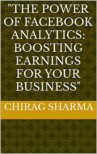 "The Power of Facebook Analytics: Boosting Earnings for Your Business ...