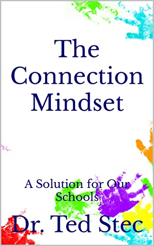 The Connection Mindset: A Solution for Our Schools by Ted Stec | Goodreads