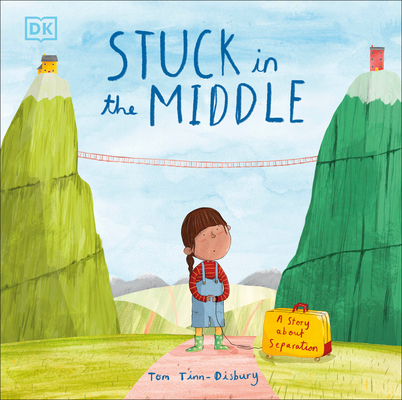 Stuck in the Middle: A Story About Separation by Tom Tinn-Disbury ...