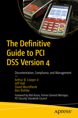The Definitive Guide to PCI DSS Version 4: Documentation, Compliance ...