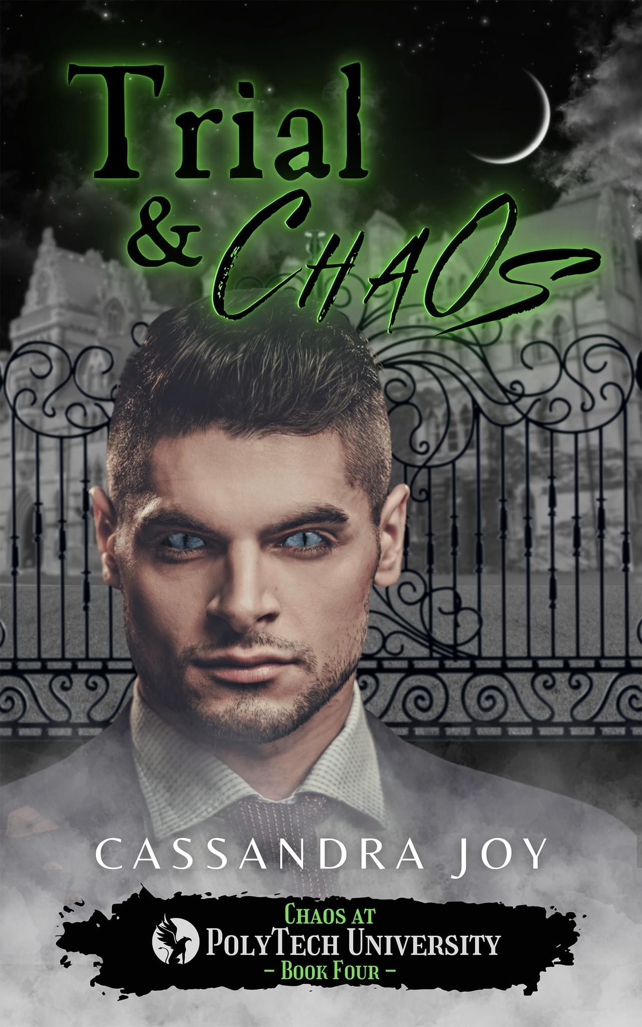Trial & Chaos (Chaos at PolyTech University #4) by Cassandra Joy | Goodreads