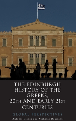 The Edinburgh History of the Greeks, 20th and Early 21st Centuries ...