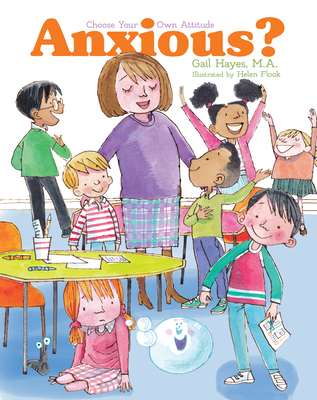 Anxious: A Choose Your Own Attitude Book by Gail Hayes | Goodreads