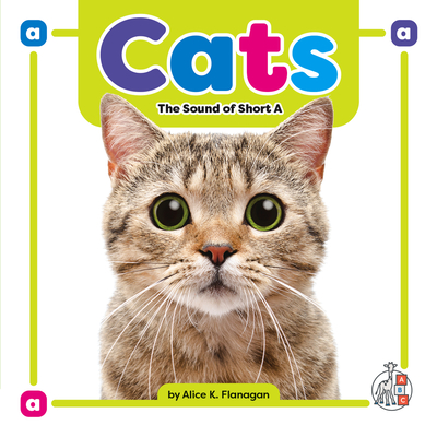 Cats: The Sound of Short a (Phonics Fun!) by Alice K Flanagan | Goodreads