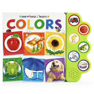 Colors: Learn Colors with Sounds - A See, Hear & Learn Sound Book by ...
