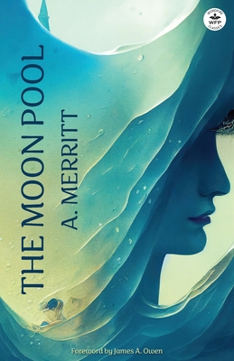 The Moon Pool by A. Merritt | Goodreads