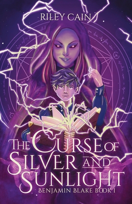 The Curse of Silver and Sunlight: Benjamin Blake Book I by Riley Cain ...