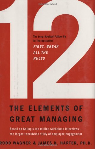 12: The Elements of Great Managing by Rodd Wagner | Goodreads
