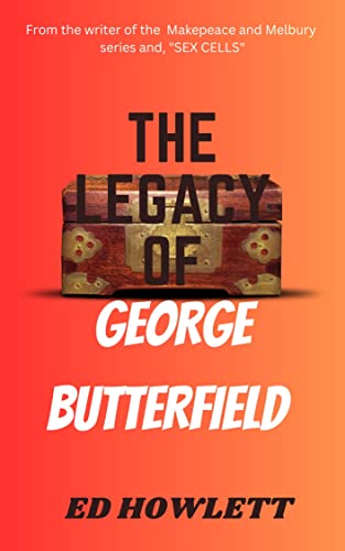 The Legacy of George Butterfield: From the writer of the hilariously ...