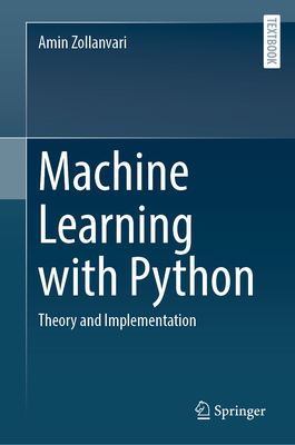 Machine Learning with Python: Theory and Implementation by Amin Zollanvari | Goodreads