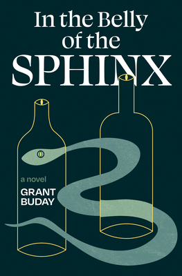 In the Belly of the Sphinx: A Novel by Grant Buday | Goodreads
