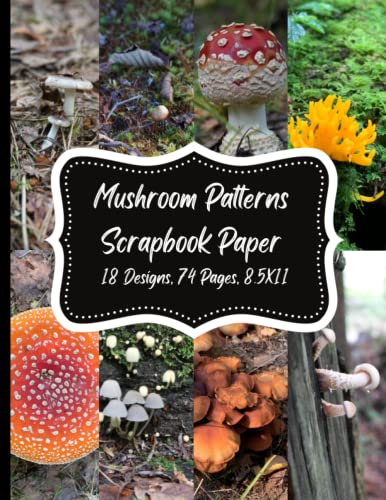 Mushroom Patterns Scrapbook Paper Book: Double-sided Pattern Sheets for ...