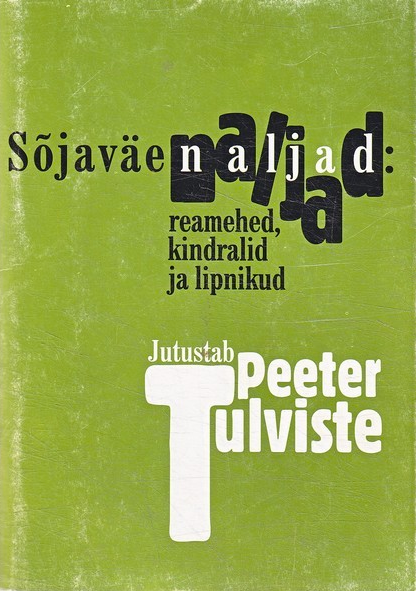 Sõjaväenaljad: reamehed, kindralid ja lipnikud by Peeter Tulviste ...