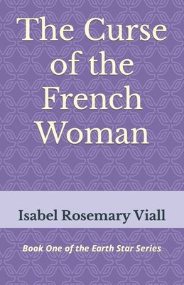 The Curse of the French Woman: Book One of the Earth Star Series by ...
