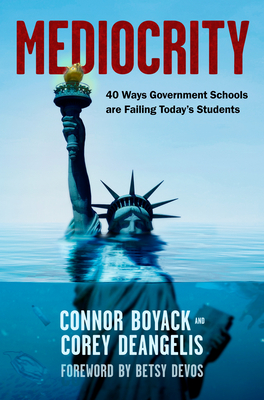 Mediocrity: 40 Ways Government Schools are Failing Today's Students by ...