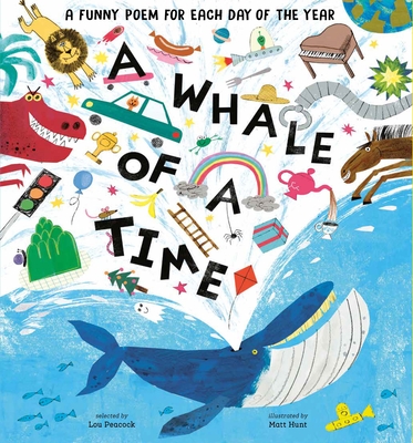 A Whale of a Time: Funny Poems for Each Day of the Year by Lou Peacock ...