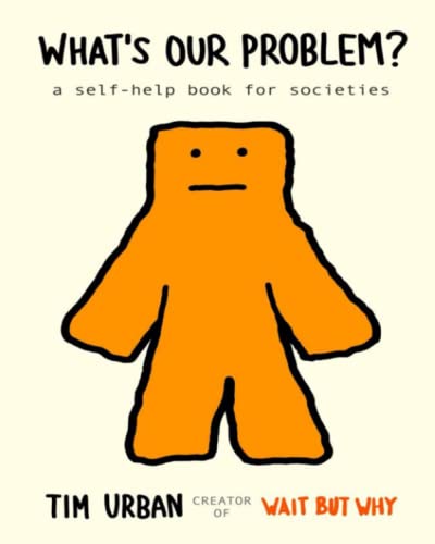 2023-What's Our Problem? by [Tim Urban] [21-February-2023] Paperback by ...