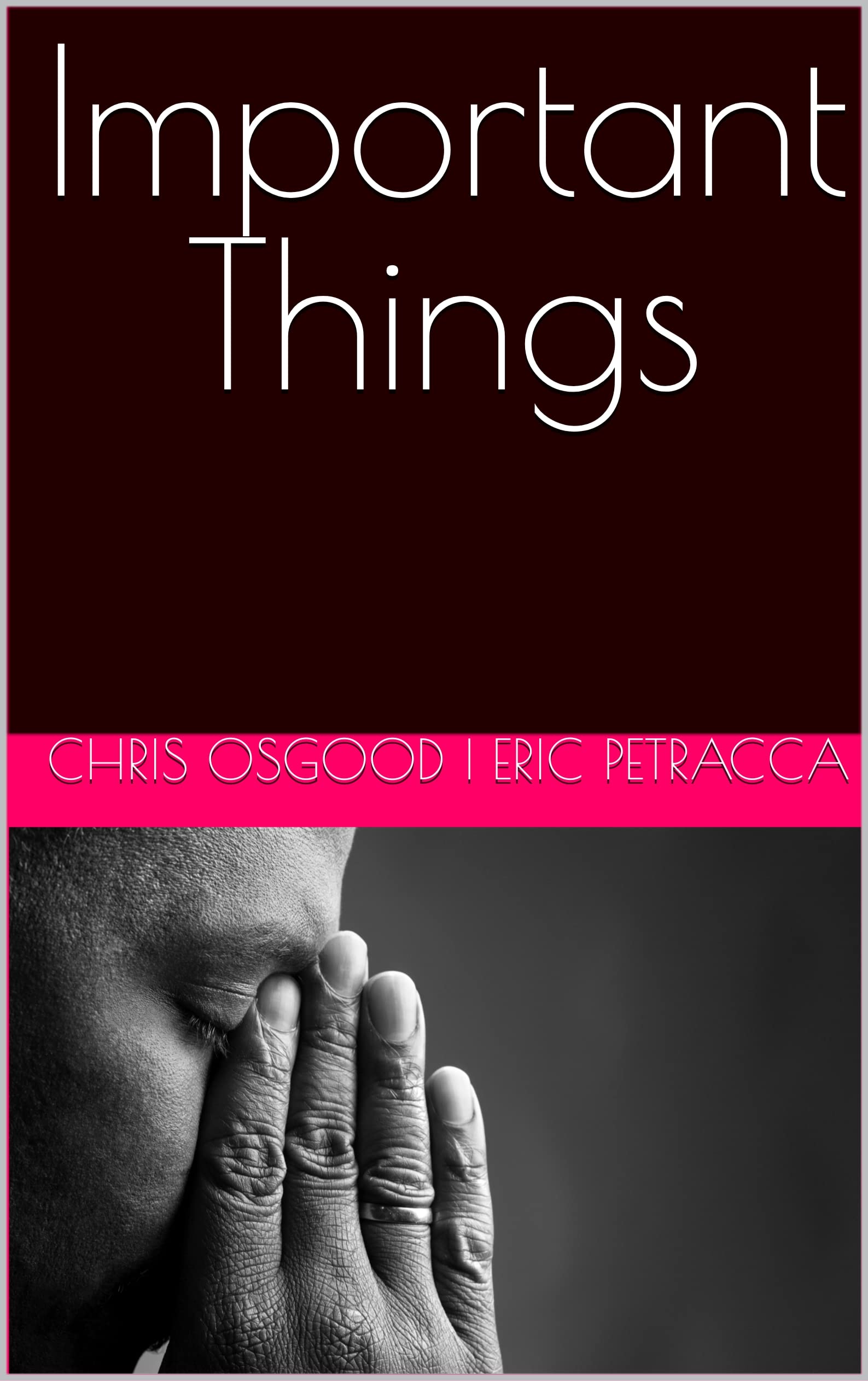 Important Things by Eric Petracca | Goodreads