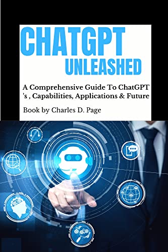 ChatGPT Unleashed : A Comprehensive guide to ChatGPT's Capabilities ...