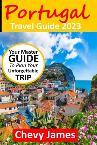 THE COMPLETE PORTUGAL TRAVEL GUIDE: Everything You Need To Know About ...