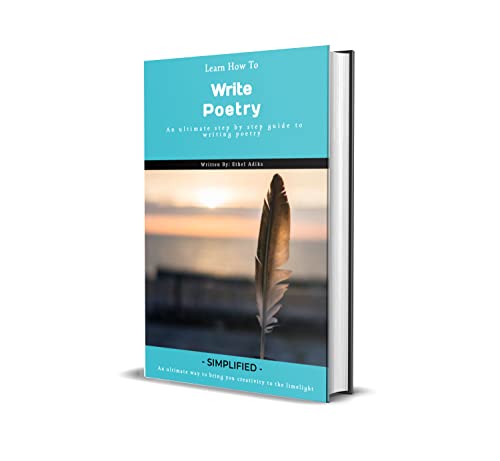 LEARN HOW TO WRITE POETRY: AN ULTIMATE STEP BY STEP GUIDE TO WRITING ...