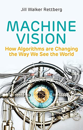 Machine Vision: How Algorithms are Changing the Way We See the World by ...