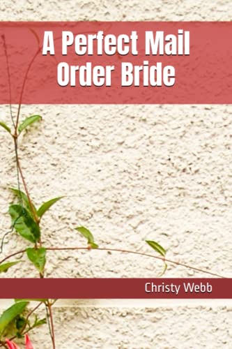 A Perfect Mail Order Bride by Christy Wilburn Nobella Webb | Goodreads