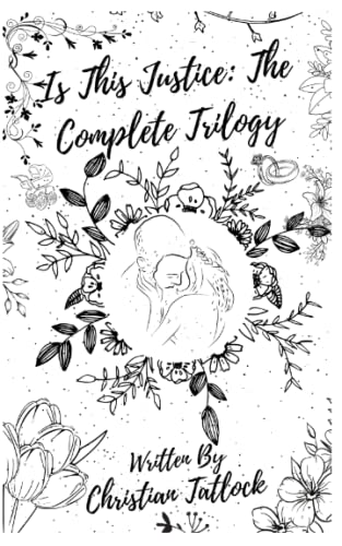Is This Justice: The Complete Trilogy by Christian James Tatlock ...