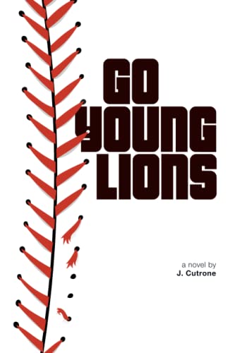 Go Young Lions by J. Cutrone | Goodreads
