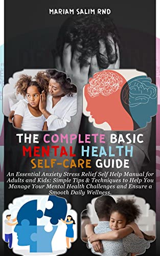 THE COMPLETE BASIC MENTAL HEALTH SELF-CARE GUIDE: An Essential Anxiety ...