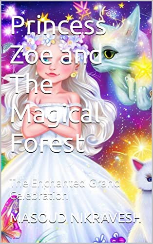 Princess Zoe and The Magical Forest: The Enchanted Grand Celebration by ...