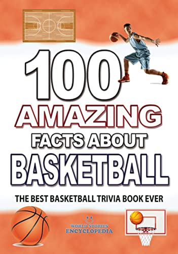 100 AMAZING FACTS ABOUT BASKETBALL: The Best Basketball Trivia Book ...